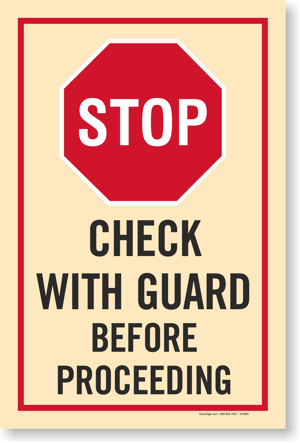 Check With Guard Before Proceeding Sign | Stop Sign, SKU - K-9965