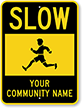 Custom Slow Down Signs - Drive Slowly Signs, Slow Traffic Signs