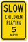 Slow Down 5 MPH Speed Limit Signs