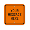 Custom Square Road Traffic Signs - 12 in. x 12 in.